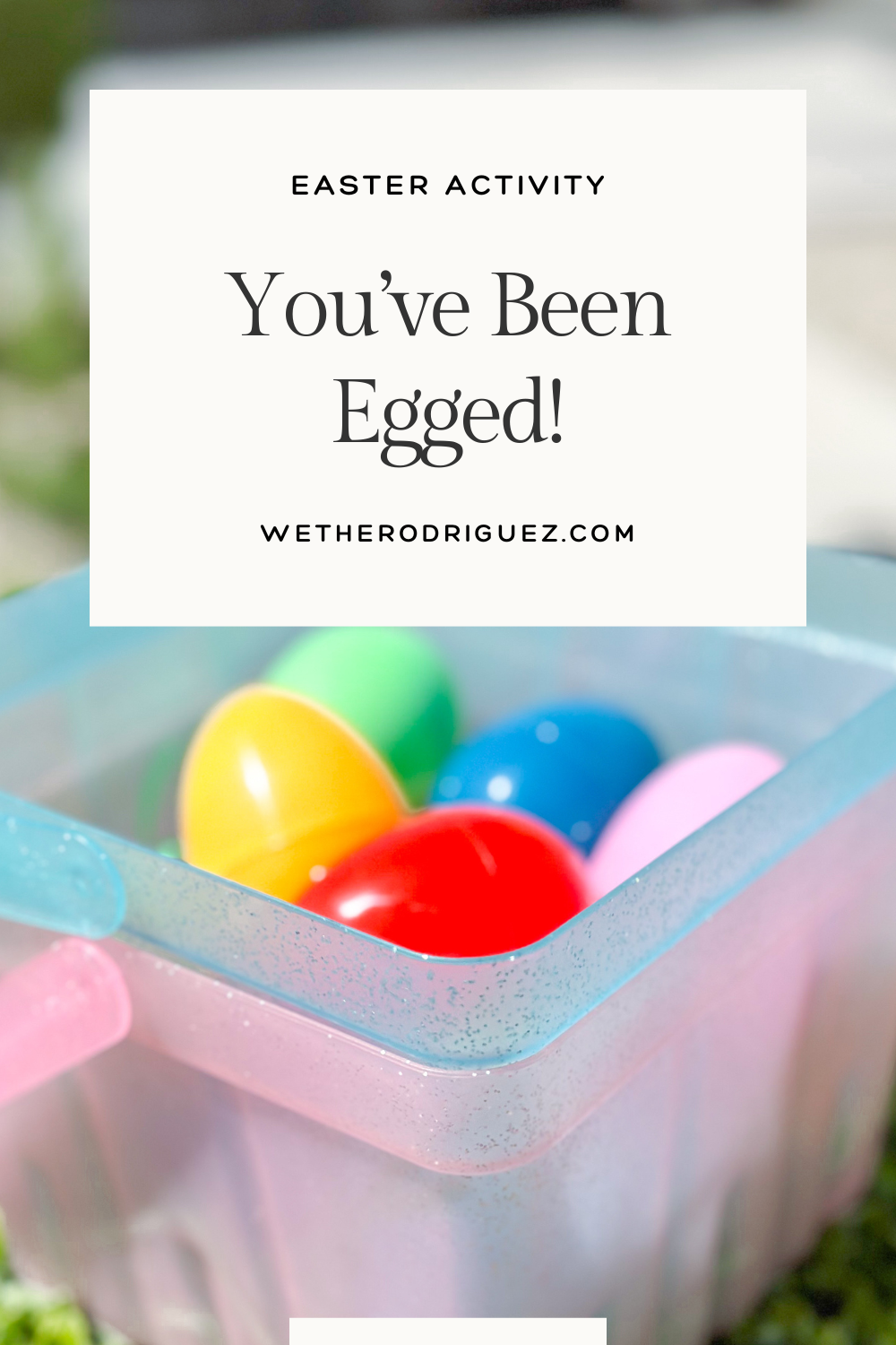 You've Been Egged! Easter Activity - wetherodriguez.com